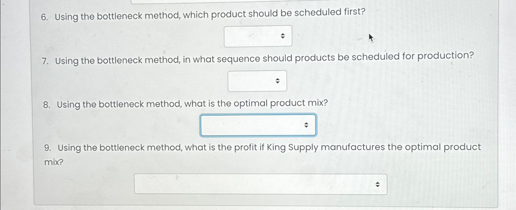 Solved Using the bottleneck method, which product should be | Chegg.com