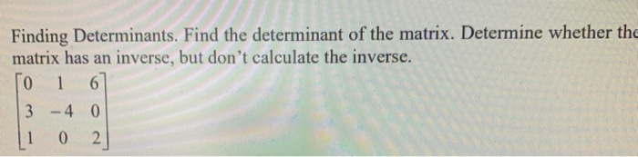 Solved Finding Determinants. Find the determinant of the | Chegg.com