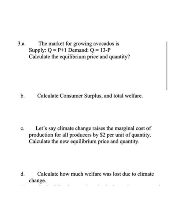 Solved 3.a. The market for growing avocados is Supply: Q=P+1 | Chegg.com
