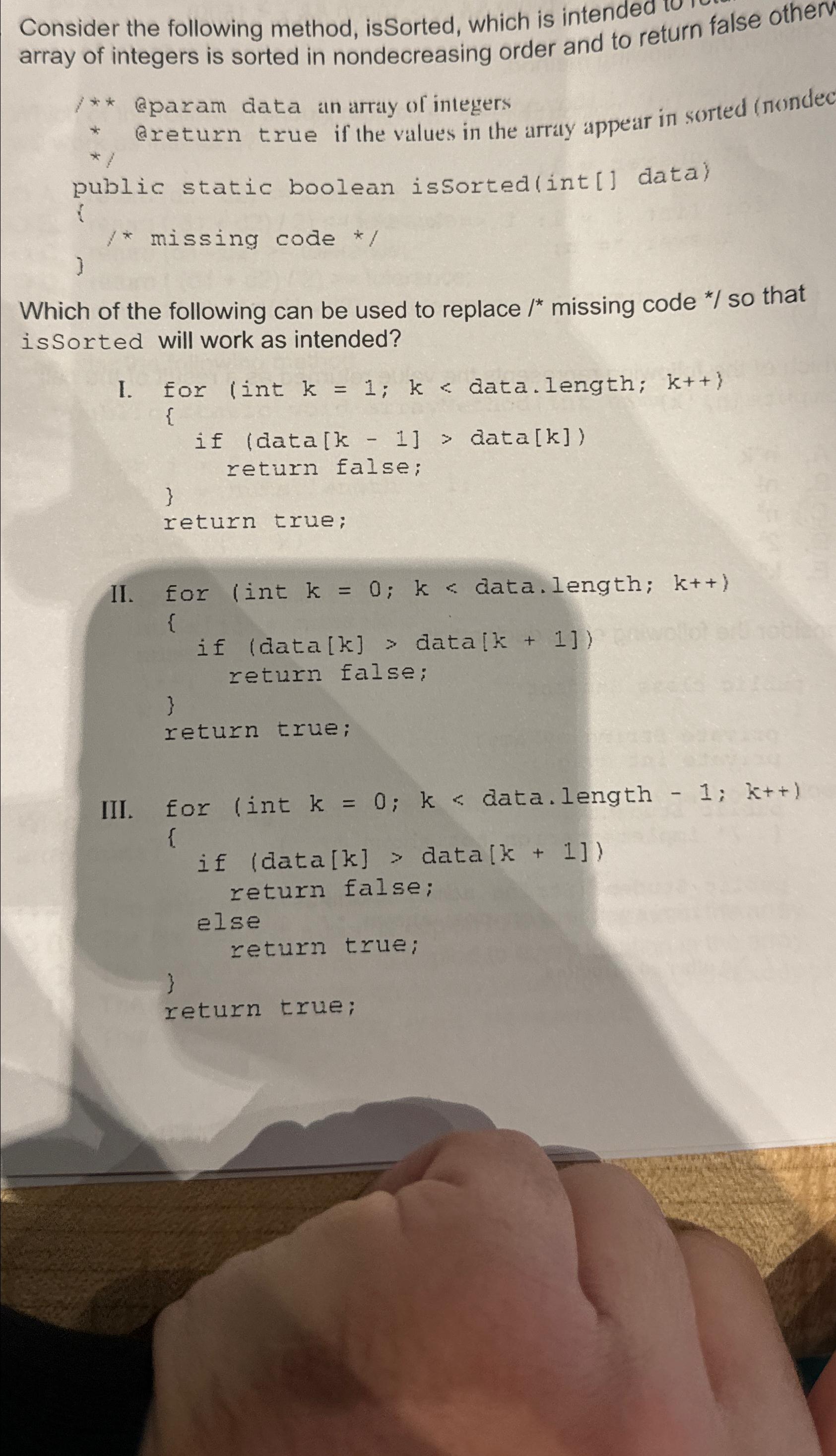 Solved Consider the following method, isSorted, which is | Chegg.com