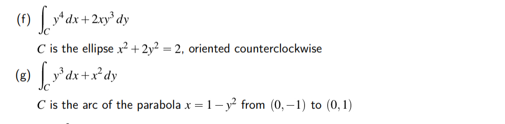 (f) ∫C﻿y4dx+2xy3dyC ﻿is the ellipse x2+2y2=2, | Chegg.com