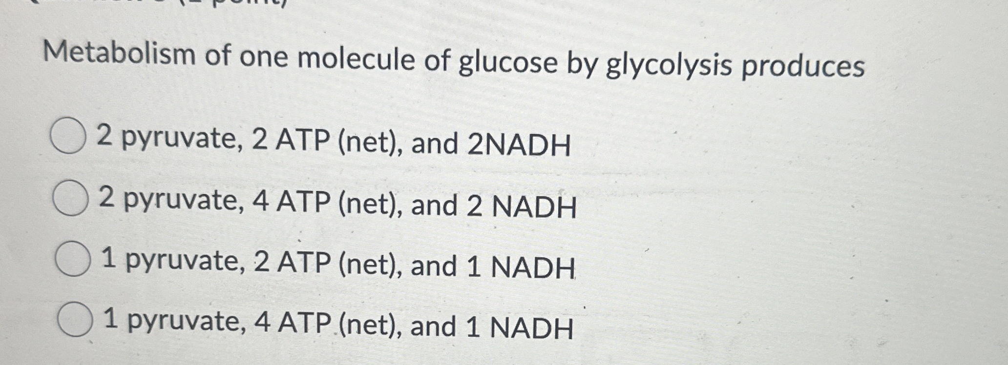 Solved Metabolism of one molecule of glucose by glycolysis | Chegg.com