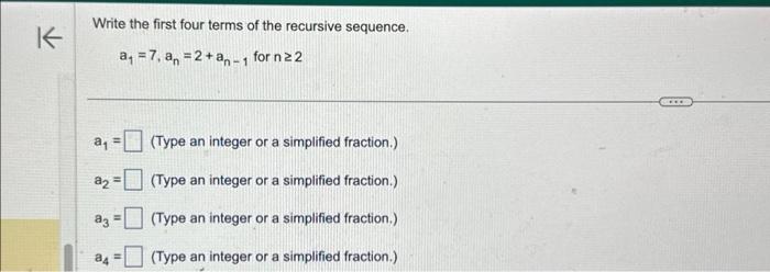 Solved Write the first four terms of the recursive sequence. | Chegg.com