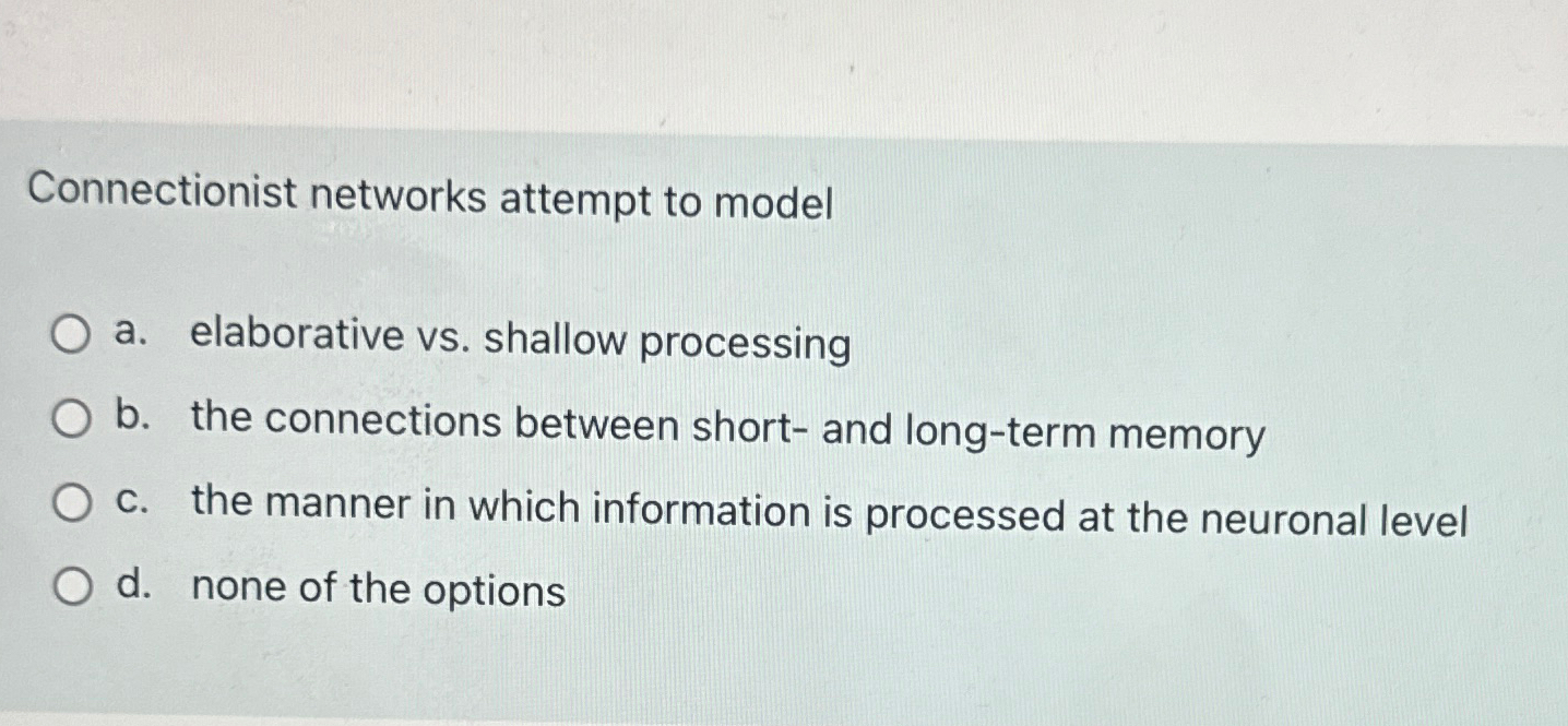 Solved Connectionist networks attempt to modela. | Chegg.com