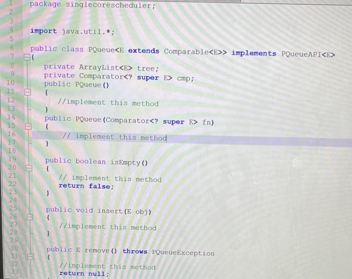 package singlecorescheduler; class PQueueException | Chegg.com