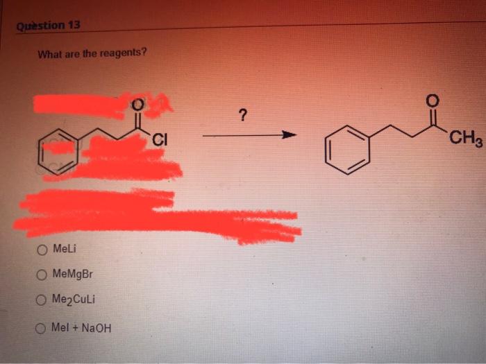 Solved What are the reagents? MeLi MeMgBr Me2CuLi | Chegg.com