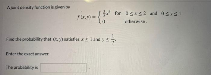Solved A Joint Density Function Is Given By Sex For Osx S2 