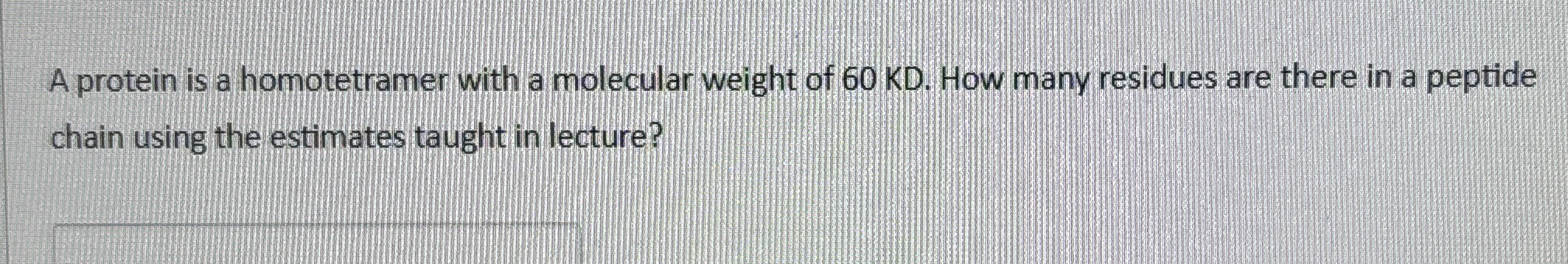 Solved A protein is a homotetramer with a molecular weight | Chegg.com