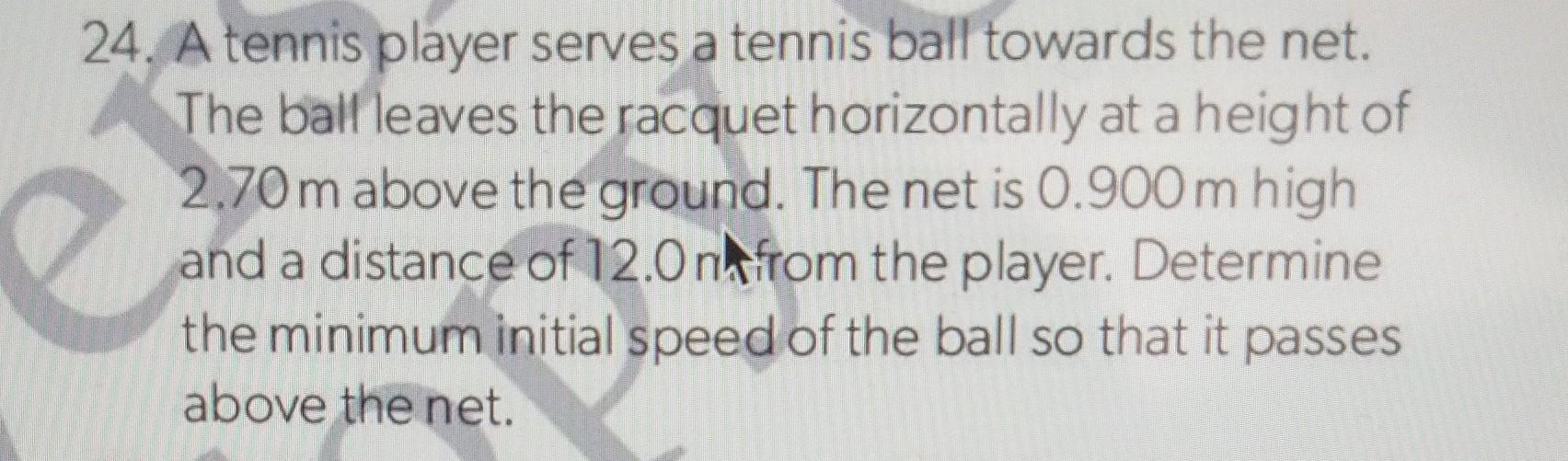 Solved 24. A tennis player serves a tennis ball towards the | Chegg.com