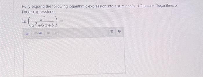 Solved Fully expand the following logarithmic expression | Chegg.com