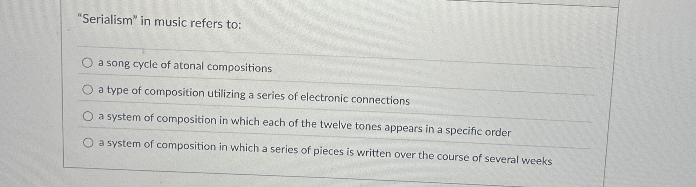 Solved "Serialism" in music refers to:a song cycle of atonal | Chegg.com