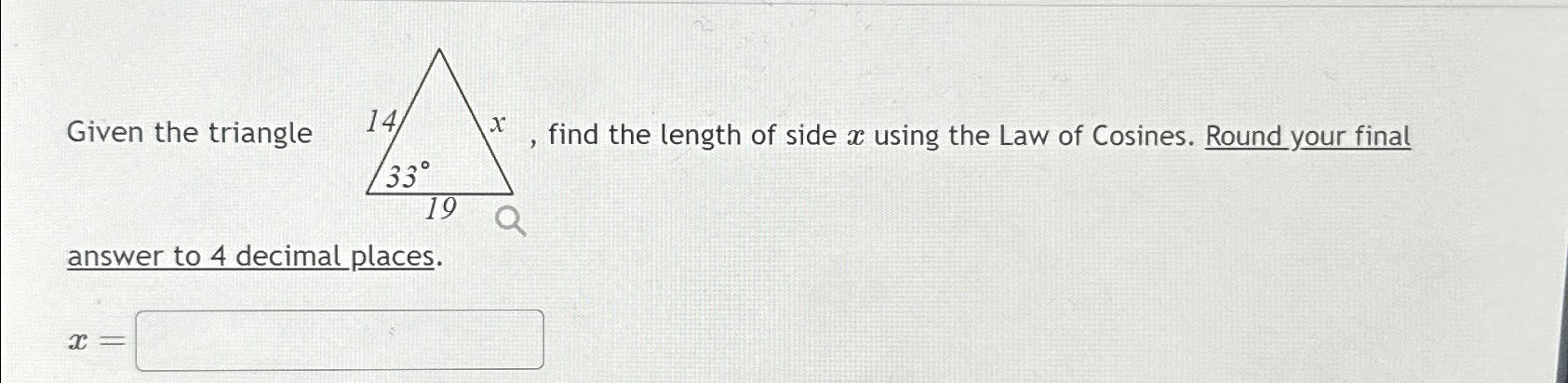 Solved Given the triangle find the length of side x ﻿using | Chegg.com