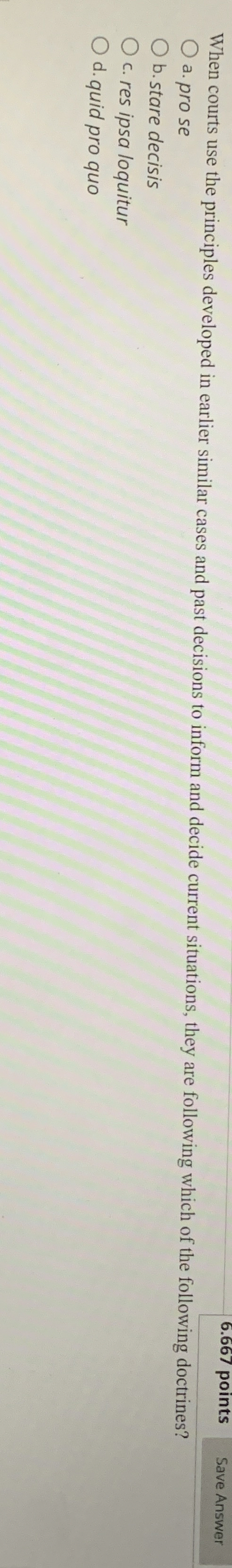 Solved When courts use the principles developed in earlier | Chegg.com