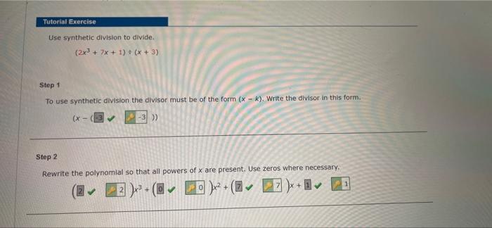 Solved Tutorial Exercise Use synthetic division to divide. | Chegg.com