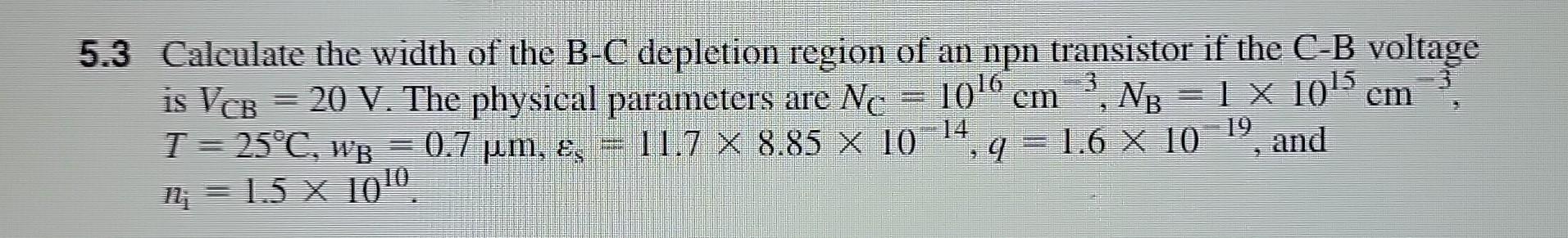 Solved 5.3 Calculate the width of the B-C depletion region | Chegg.com