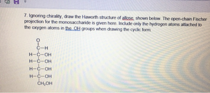 Solved - 7. Ignoring chirality, draw the Haworth structure | Chegg.com