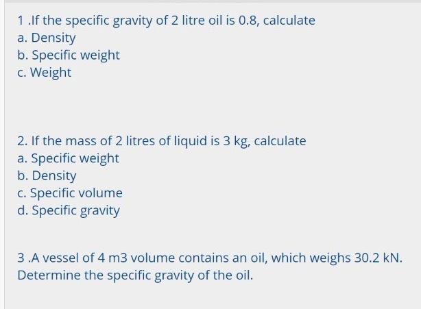 Solved 1 .If the specific gravity of 2 litre oil is 0.8, | Chegg.com