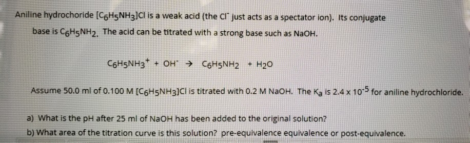 Solved Aniline hydrochoride (C6H5NH3]Cl is a weak acid (the | Chegg.com