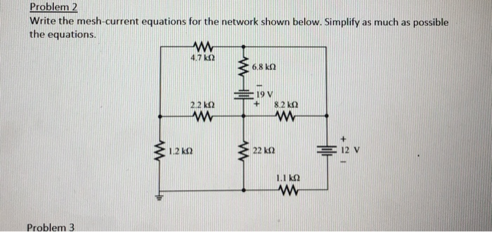 Solved Problem 2 Write the mesh-current equations for the | Chegg.com