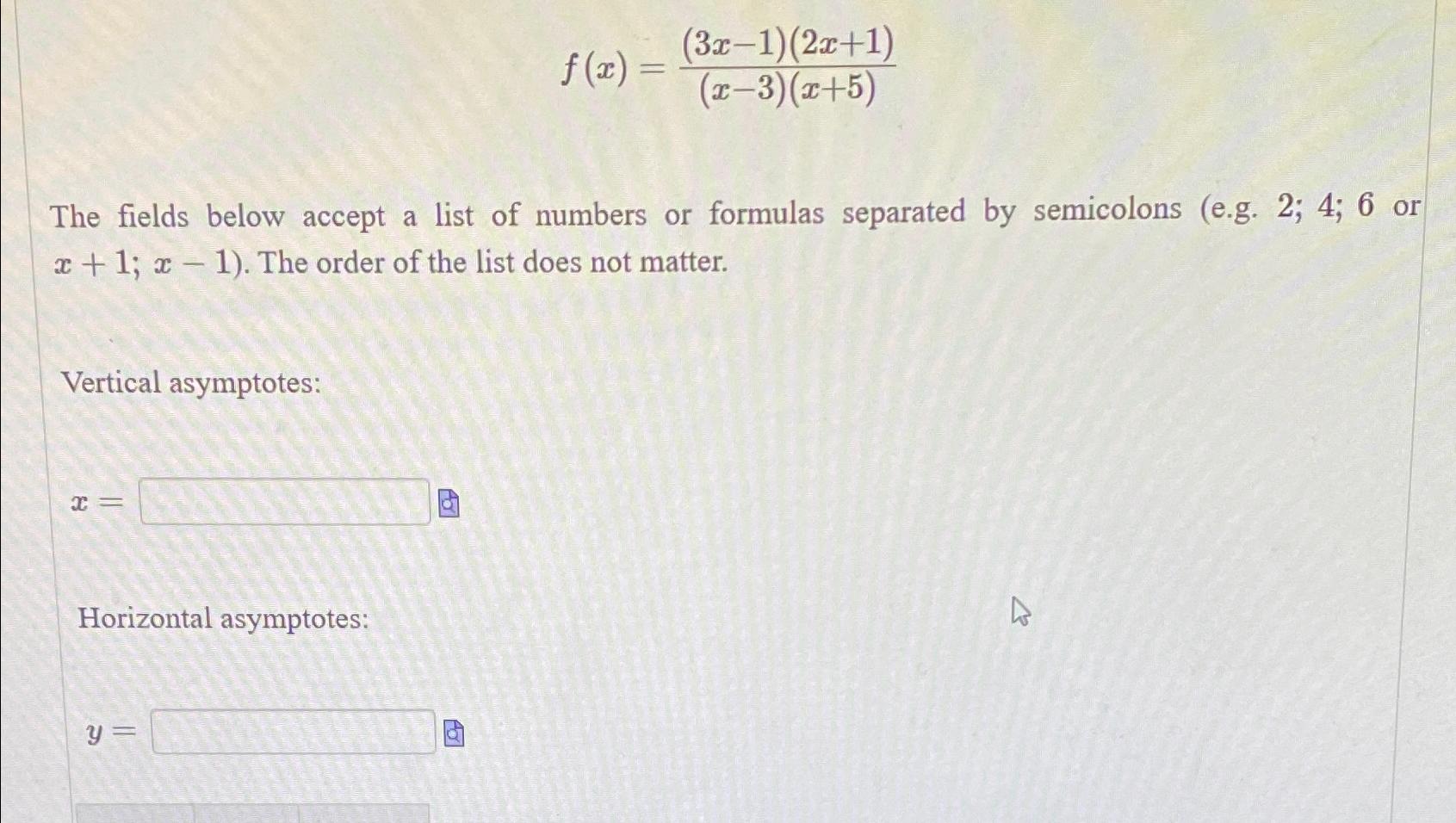 Solved f(x)=(3x-1)(2x+1)(x-3)(x+5)The fields below accept a | Chegg.com