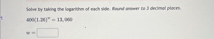Solved Solve by taking the logarithm of each side. Round | Chegg.com