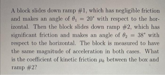 Solved A block slides down ramp #1, which has negligible | Chegg.com
