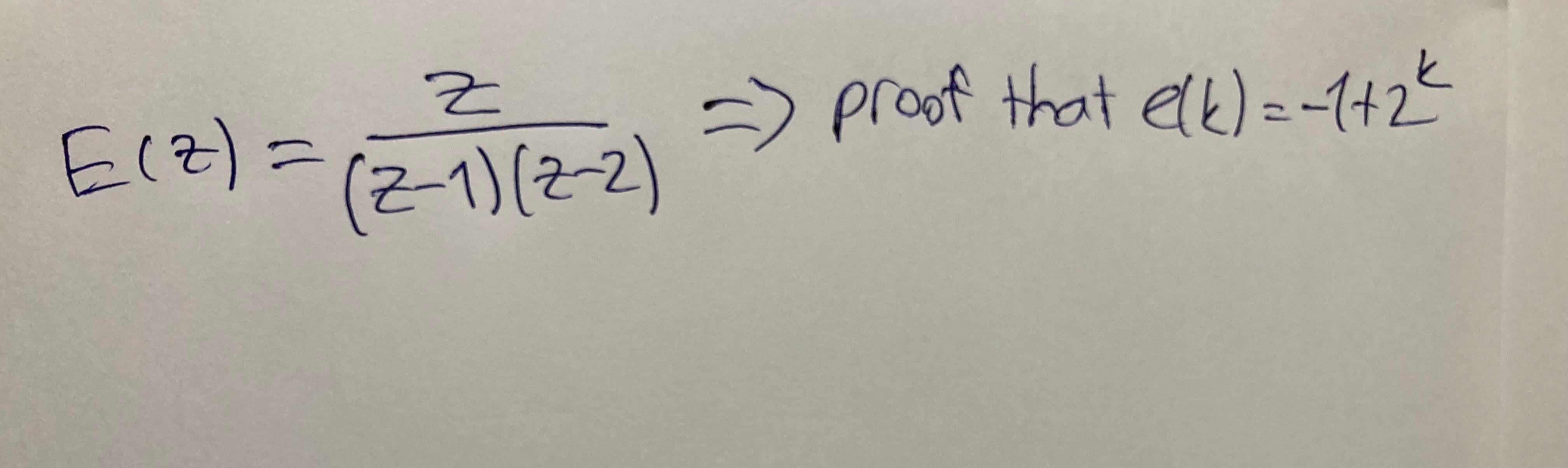 Solved E(z)=z(z-1)(z-2)=> ﻿proof that e(k)=-1+2k | Chegg.com