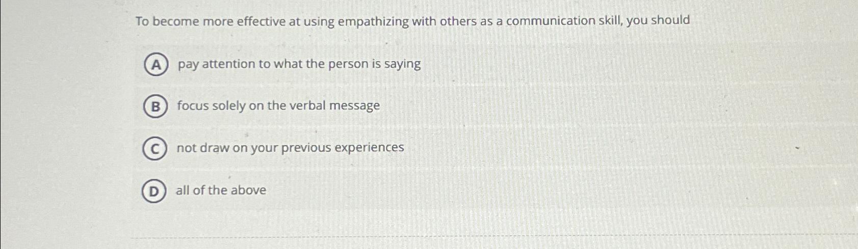 Solved To become more effective at using empathizing with | Chegg.com