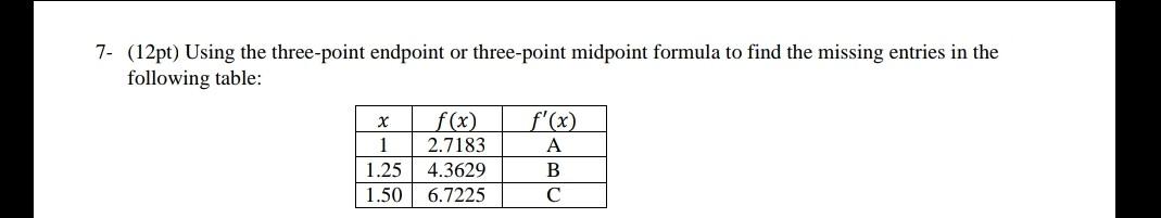 Solved 7- (12pt) Using the three-point endpoint or | Chegg.com