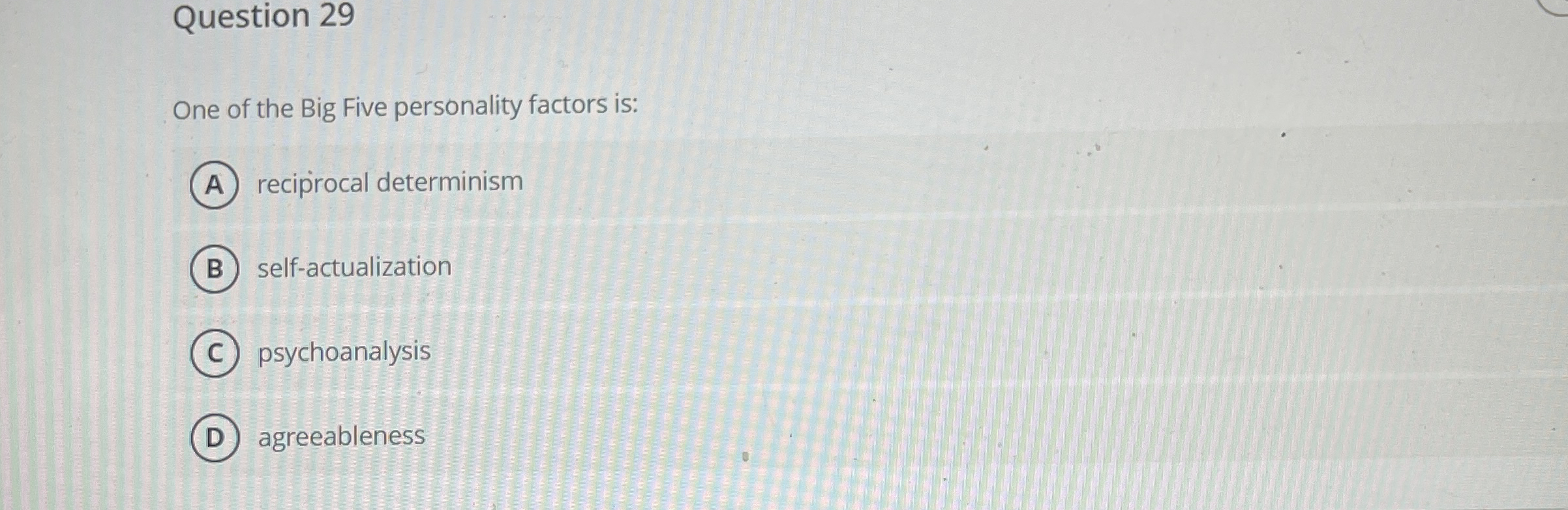 Solved Question 29One of the Big Five personality factors | Chegg.com