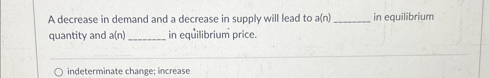 Solved A decrease in demand and a decrease in supply will | Chegg.com