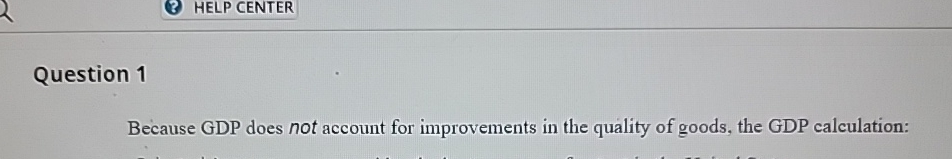 Solved Question 1Because GDP does not account for | Chegg.com