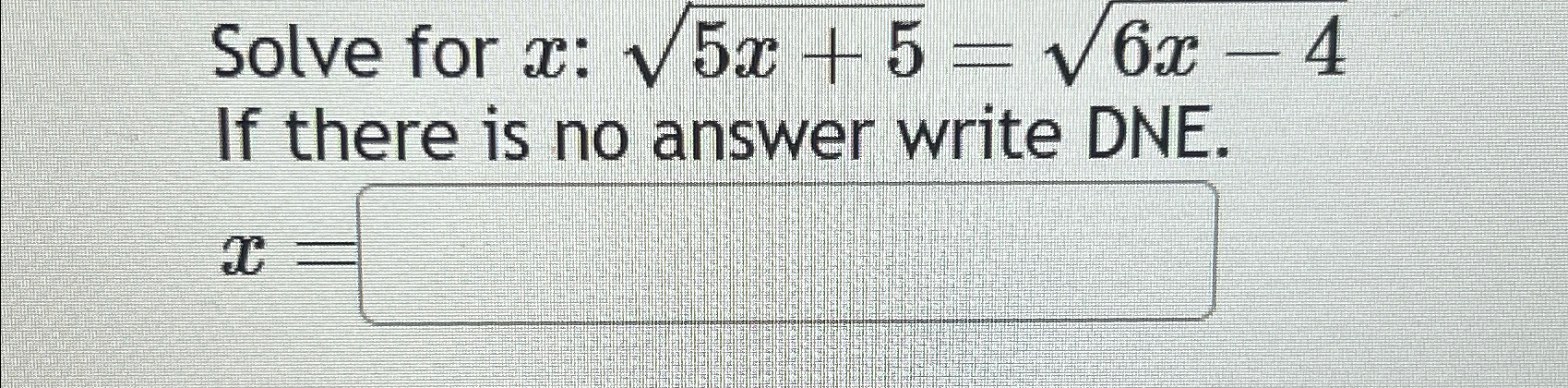 Solved Solve for x:5x+52=6x-42 ﻿If there is no answer write | Chegg.com