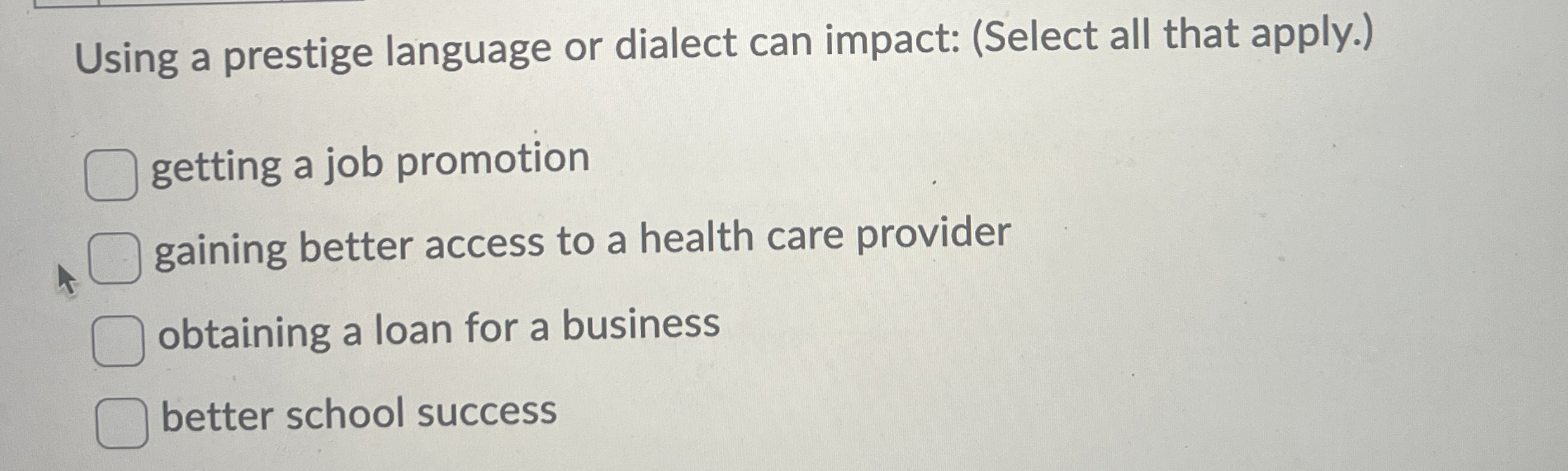 Solved Using a prestige language or dialect can impact: | Chegg.com