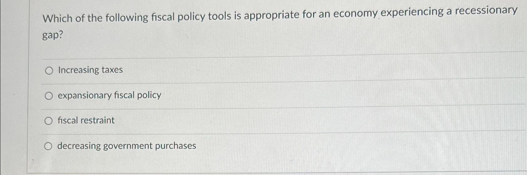Solved Which of the following fiscal policy tools is | Chegg.com