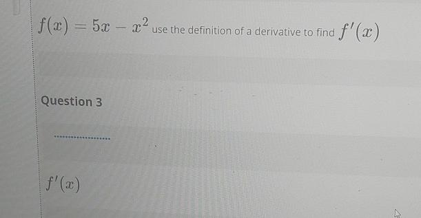 Solved f(x)=5x-x2 ﻿use the definition of a derivative to | Chegg.com