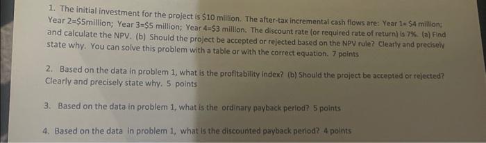 Solved 1. The initial investment for the project is $10 | Chegg.com