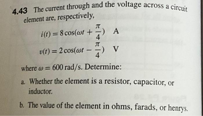 Solved 4.43 The current through and the voltage across a | Chegg.com