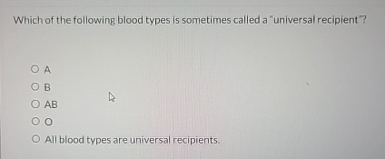 Solved Which of the following blood types is sometimes | Chegg.com