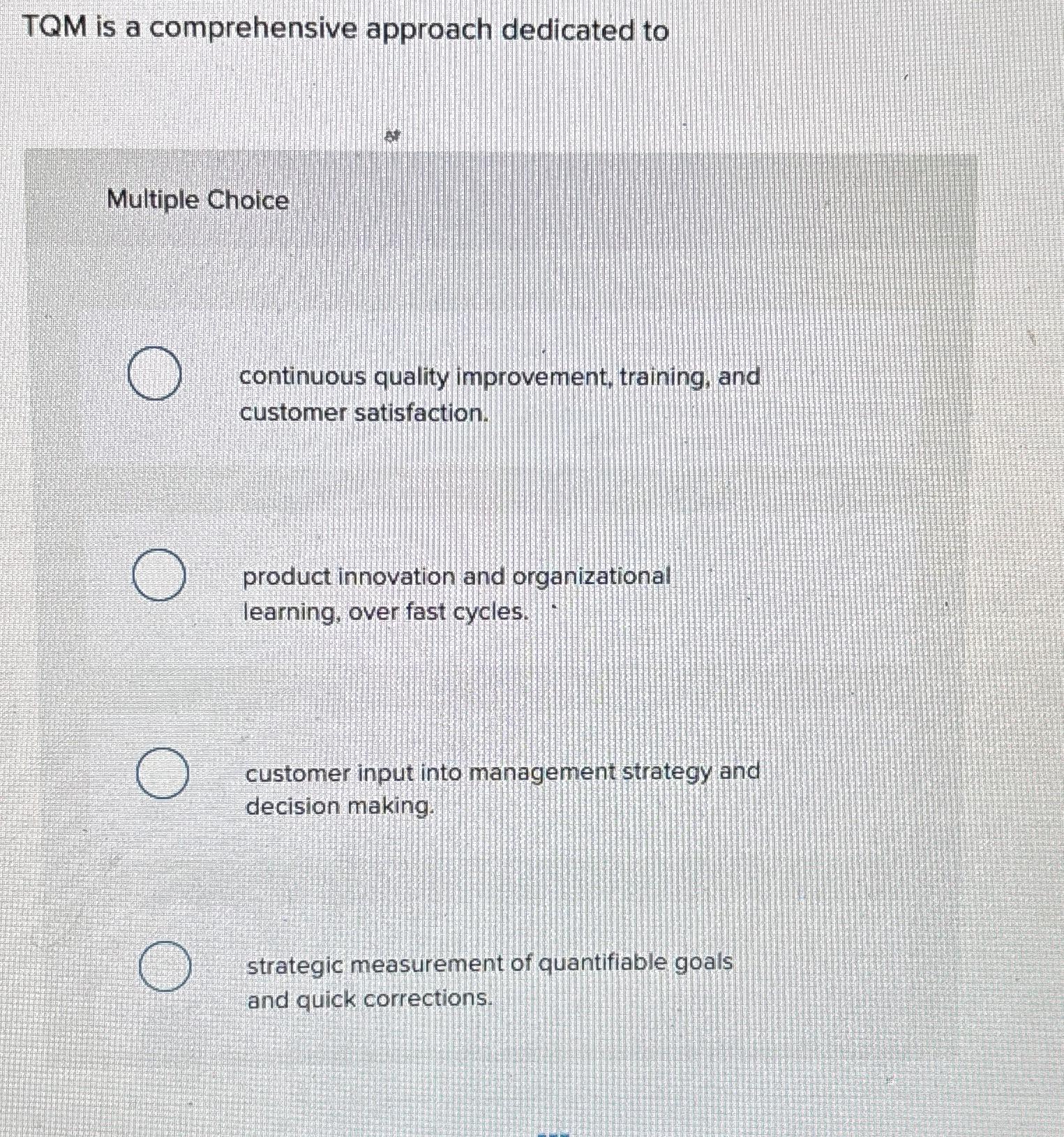 Solved TQM is a comprehensive approach dedicated toMultiple | Chegg.com