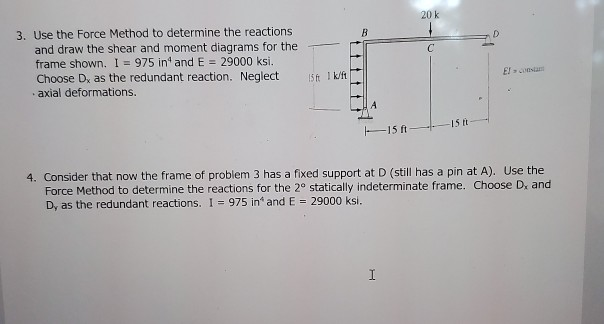 Solved 20 k B C 3. Use the Force Method to determine the | Chegg.com