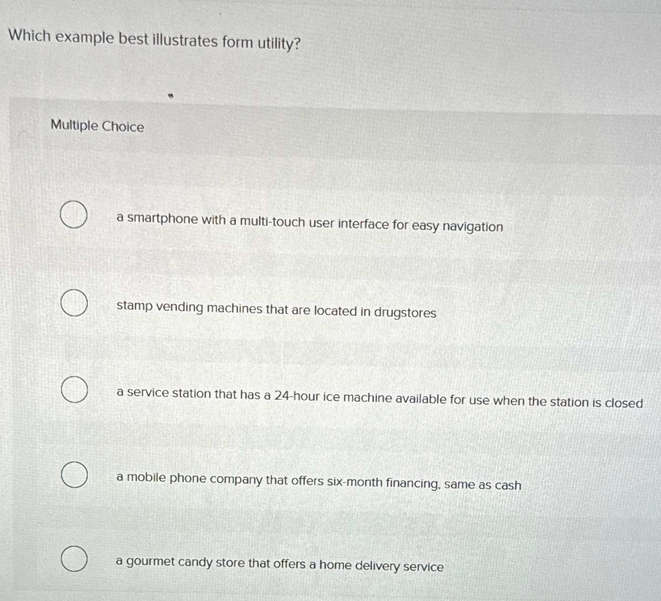 Solved Which example best illustrates form utility?Multiple | Chegg.com