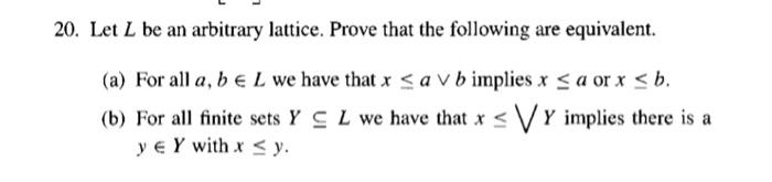 Solved 20. Let L be an arbitrary lattice. Prove that the | Chegg.com
