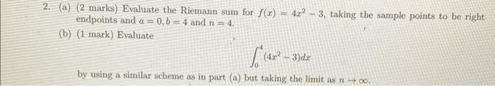 Solved (a) (2 marks) Evaluate the Riemann sum for | Chegg.com