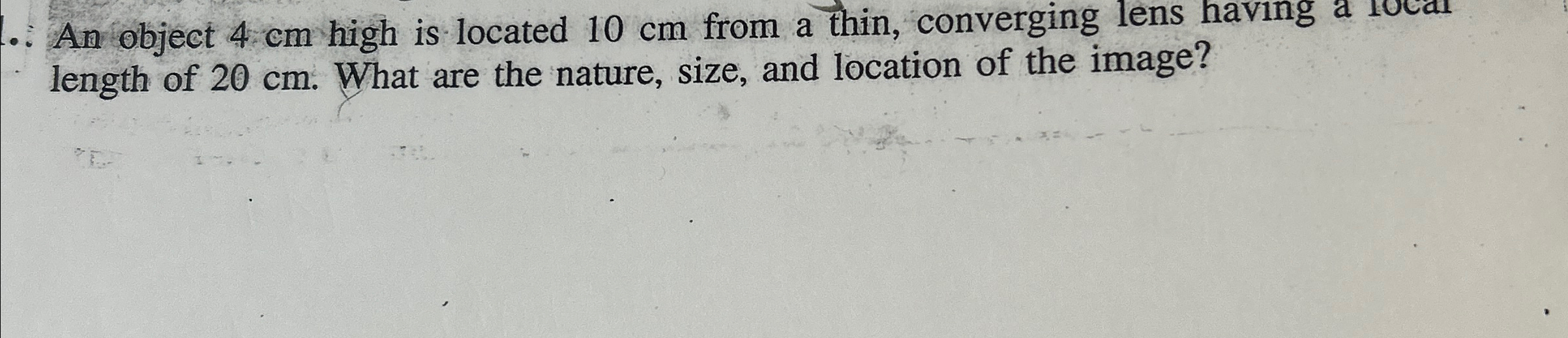 Solved An object 4cm ﻿high is located 10cm ﻿from a thin, | Chegg.com