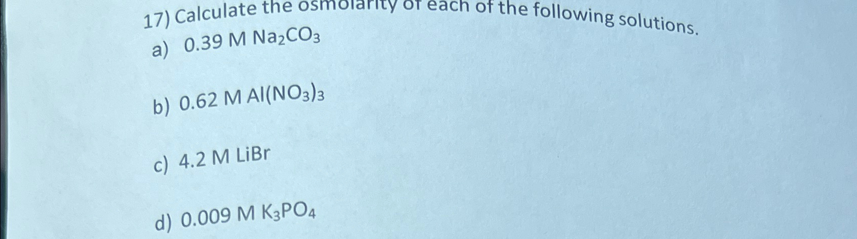 Solved Calculate the osmorarity or each of the following | Chegg.com