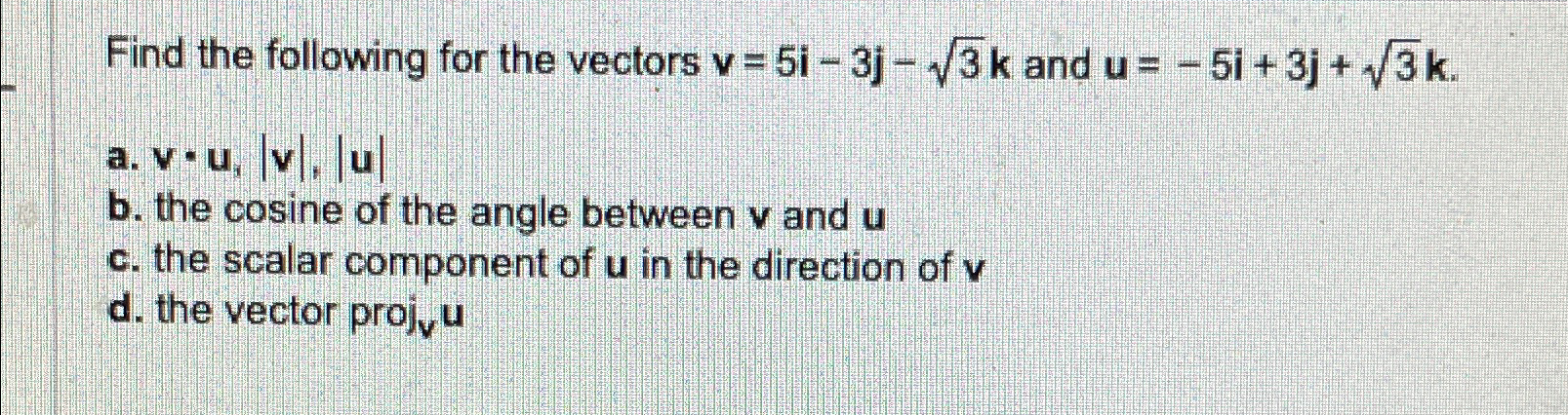 Solved Find the following for the vectors v=5i-3j-32k ﻿and | Chegg.com