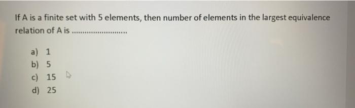 Solved If A is a finite set with 5 elements, then number of | Chegg.com