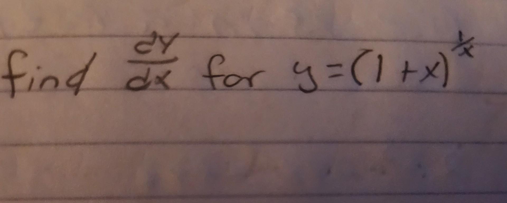 Solved find dxdy for y=(1+x)x1 | Chegg.com