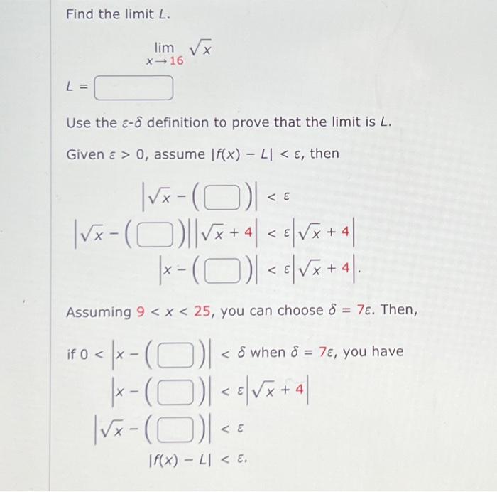 Solved Find the limit L. L = lim √x X 16 Use the - | Chegg.com